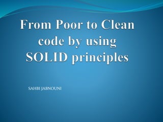 Clean code with SOLID principles | PPTX