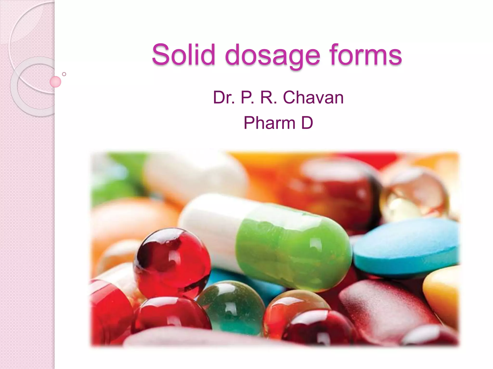 Solid dosage forms ppt | PPTX