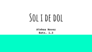 Sol i de dol | PPTX