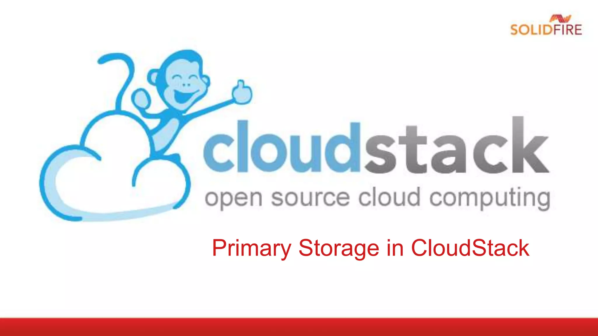 Solid fire cloudstack storage overview - CloudStack European User Group | PPTX
