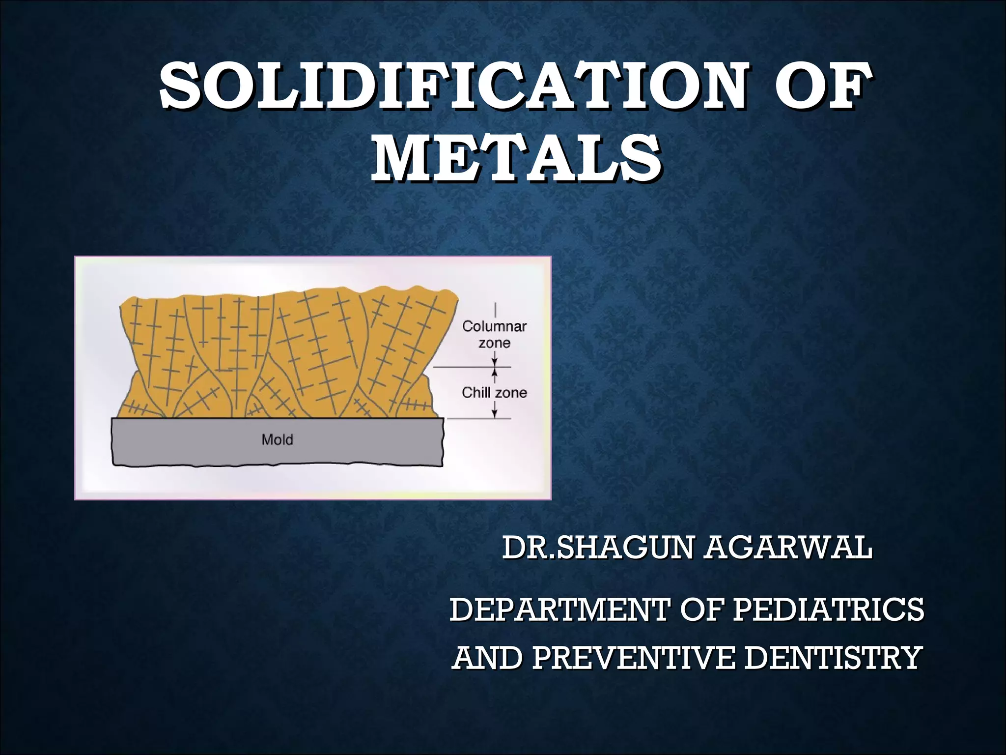 Solidification of metals | PPT
