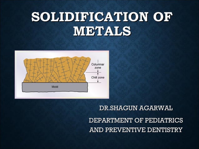 Solidification of metals | PPT