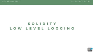 Solidity low level logging | PPT