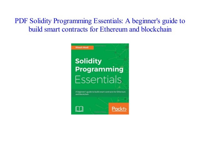 PDF Solidity Programming Essentials: A beginner's guide to build smar… PDF Solidity Programming Essentials: A beginner's guide to build smar…