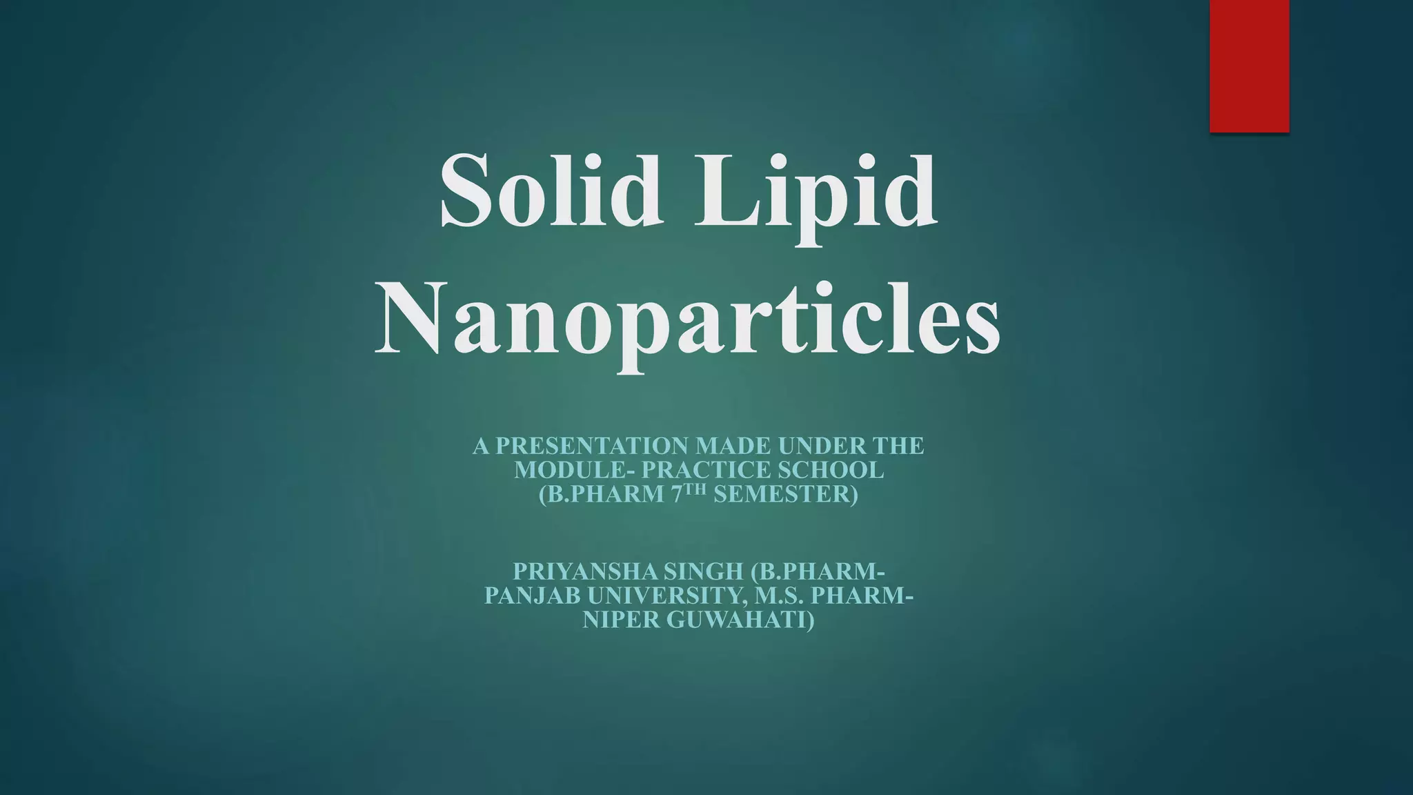 Solid lipid nanoparticles ppt | PPTX
