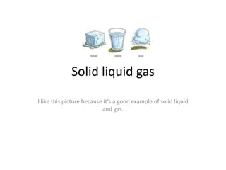 Solid liquidgas 9wi | PPTX