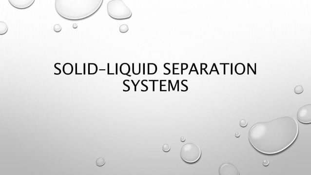 Solid–liquid separation systems | PPT