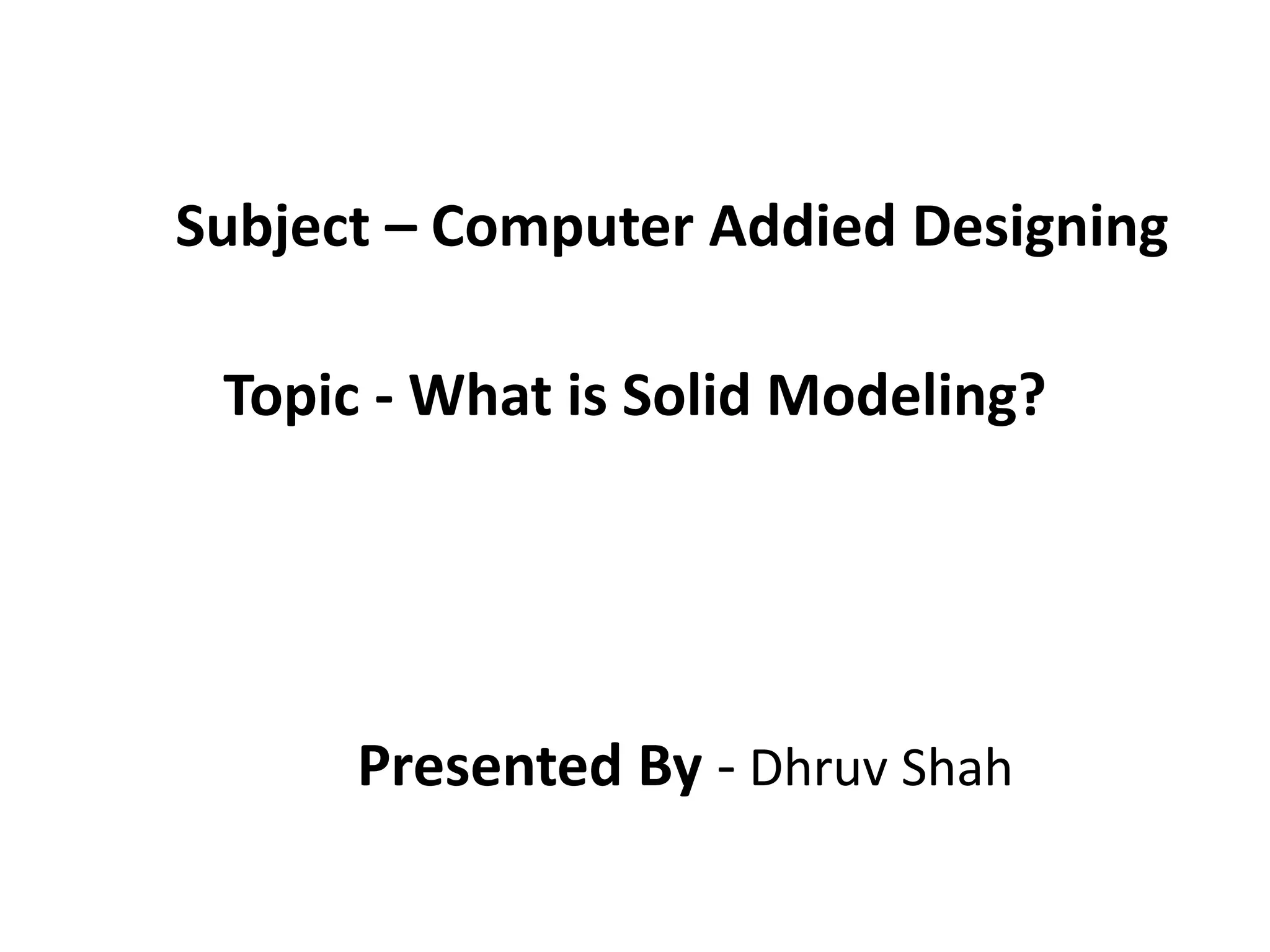 Solid modeling | PPTX