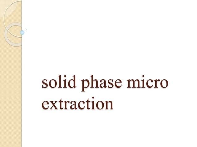 Solid phase micro extraction | PPTX | Chemistry | Science
