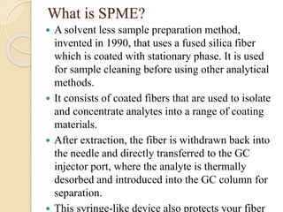 Solid phase micro extraction | PPTX