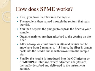 Solid phase micro extraction | PPTX