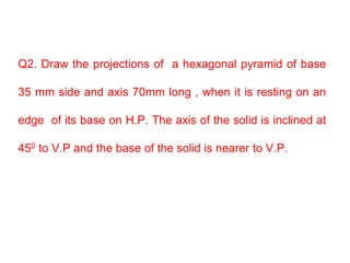 solids when axis inclined to V.P | PPT