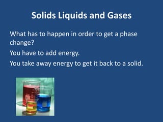 Solids, Liquids and Gases | PPTX