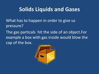Solids, Liquids and Gases | PPTX