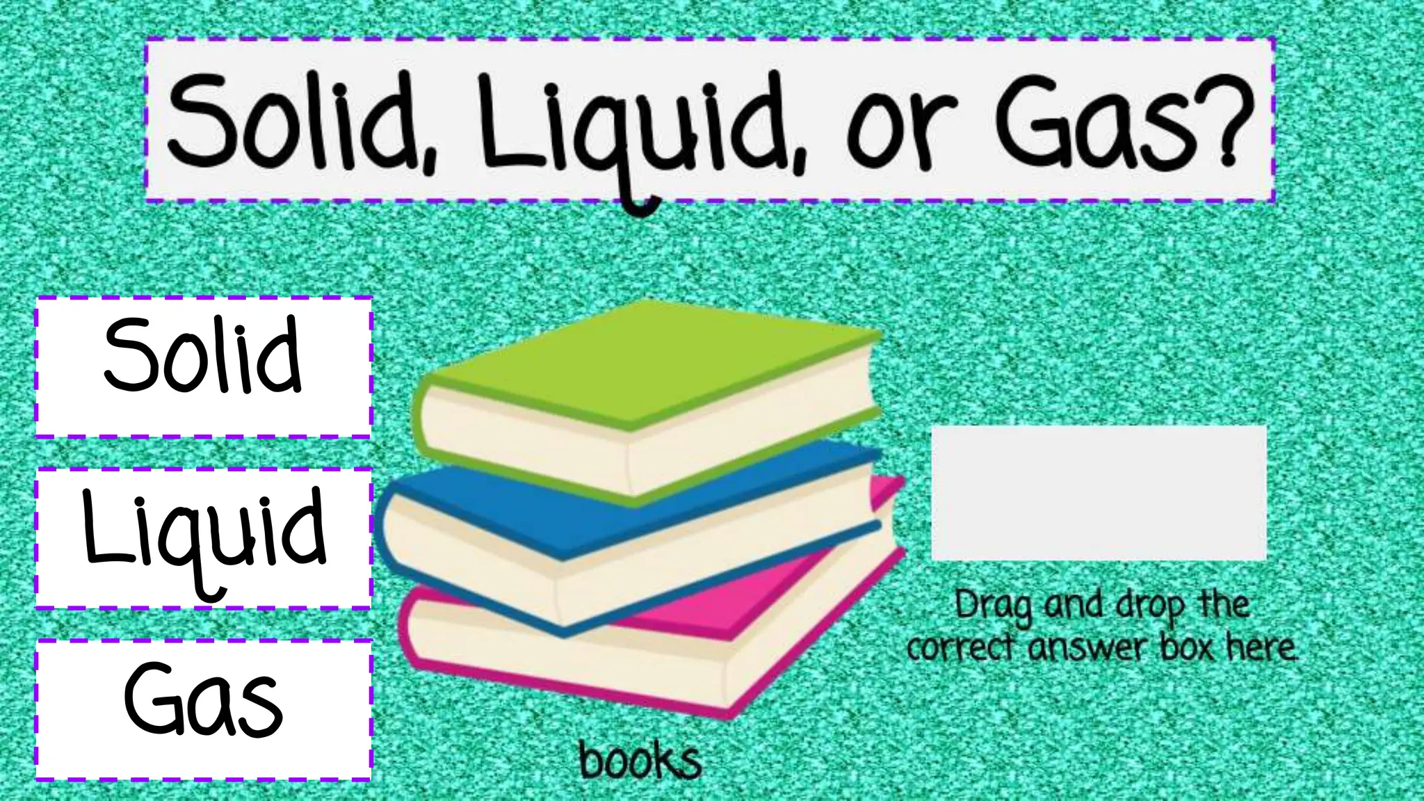 Solids, Liquids, & Gases are the states of matter | PPT