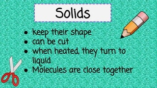 Solids, Liquids, & Gases are the states of matter | PPT
