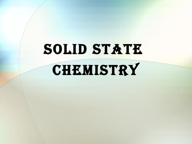 Solid state chemistry | PPT | Chemistry | Science
