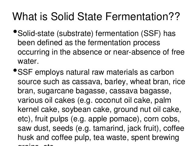 Solid state fermentation