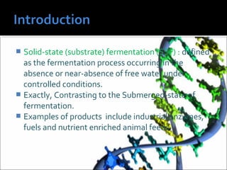 Solid state fermentation - Brief introduction | PPT