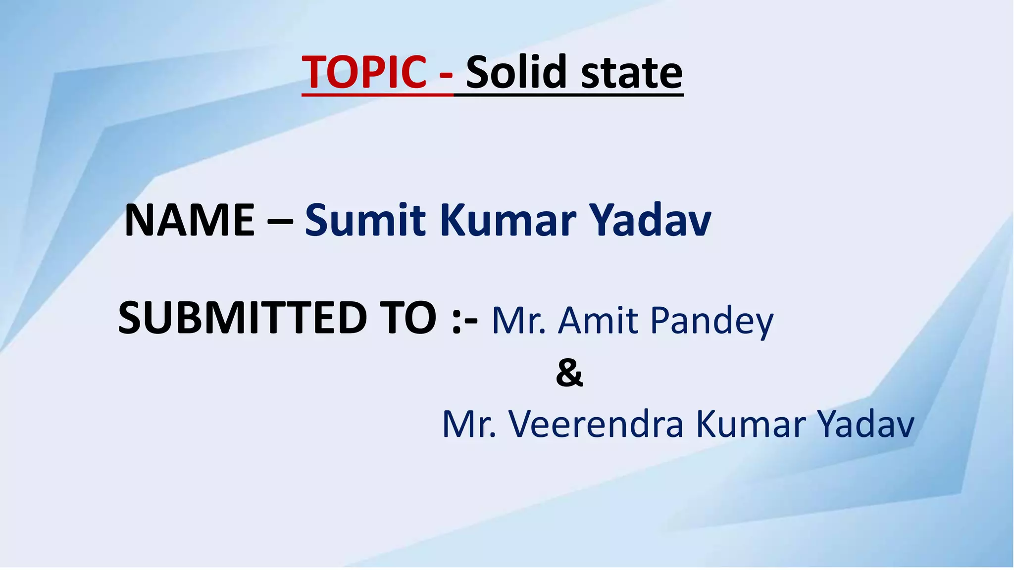 Solid state (Sumit).pptx