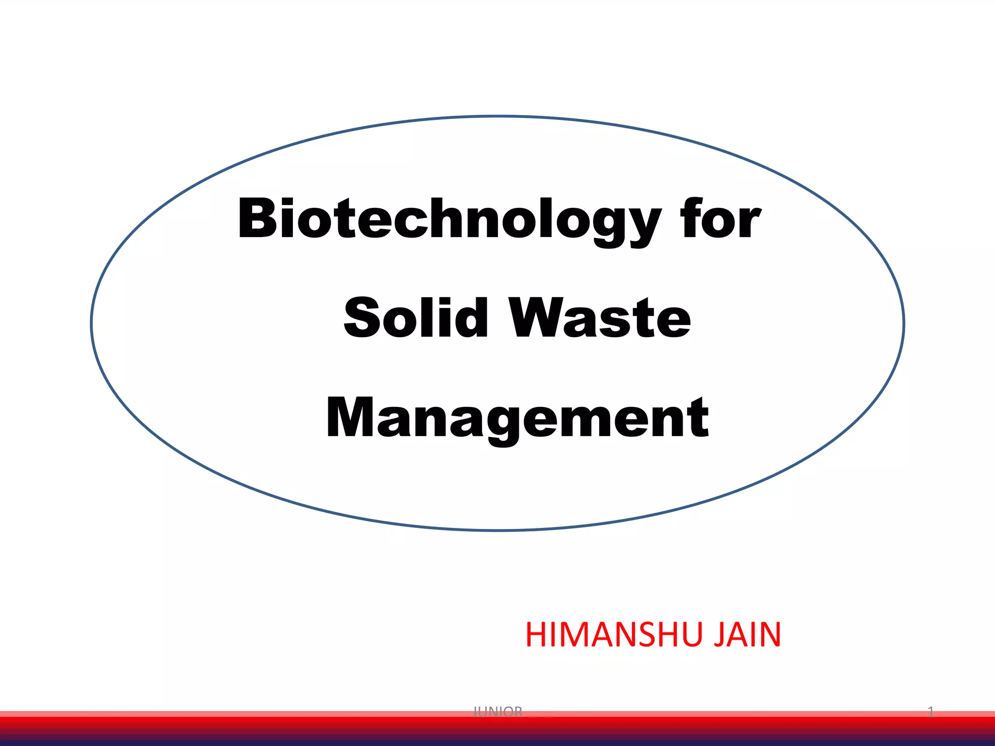 Biotechnology for Solid waste Management | PPTX
