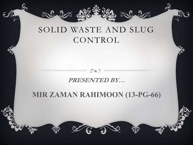 Solid waste and slug control | PPTX | Environment | Science