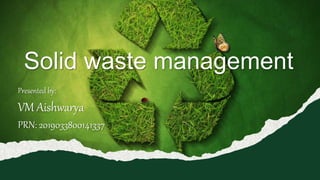 Solid waste management by VM Aishwarya | PPT