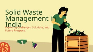 Solid Waste Management in India Overcoming Challenges and Building a ...