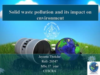 Solid waste pollution and its impact on environment | PPTX
