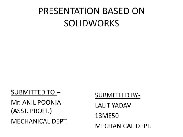 Solidworks ppt 2015 | PPTX | 3-D Graphics | Computer Software and Applications