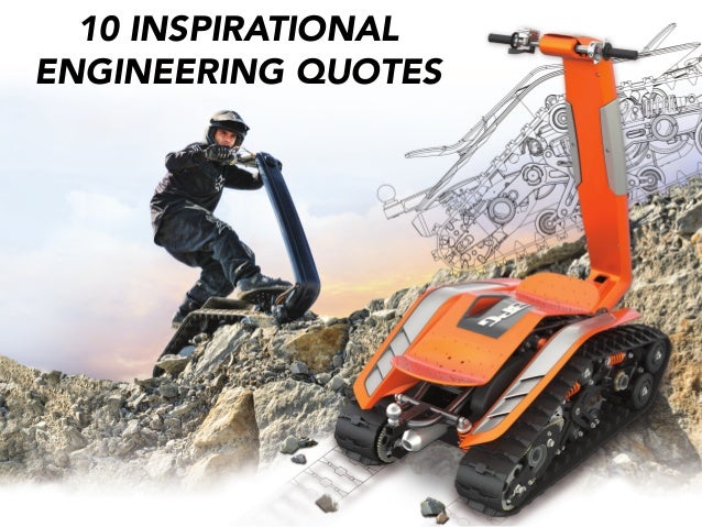 10 Inspirational Engineering Quotes 10 Inspirational Engineering Quotes