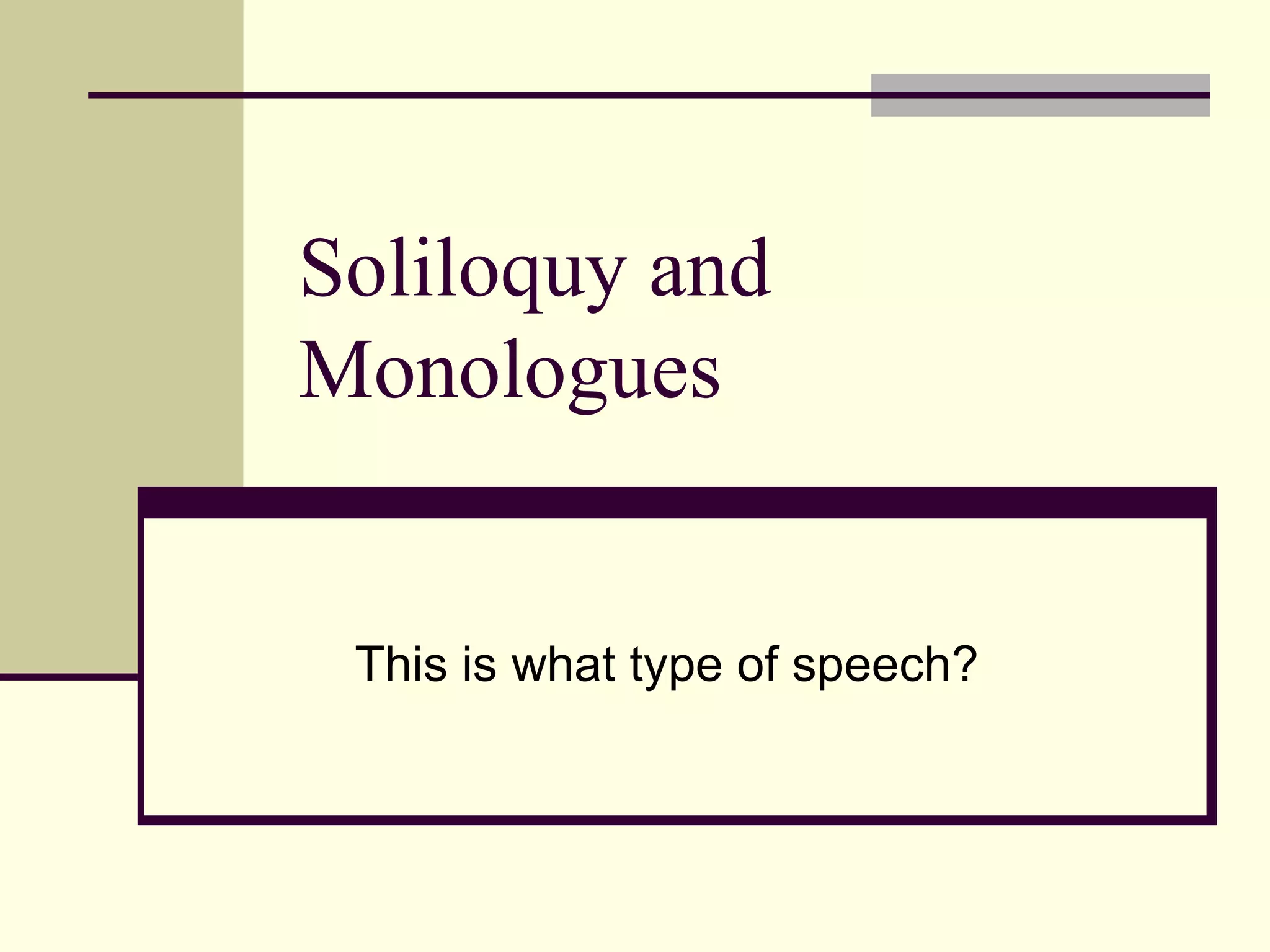Soliloquy and monologues | PPT