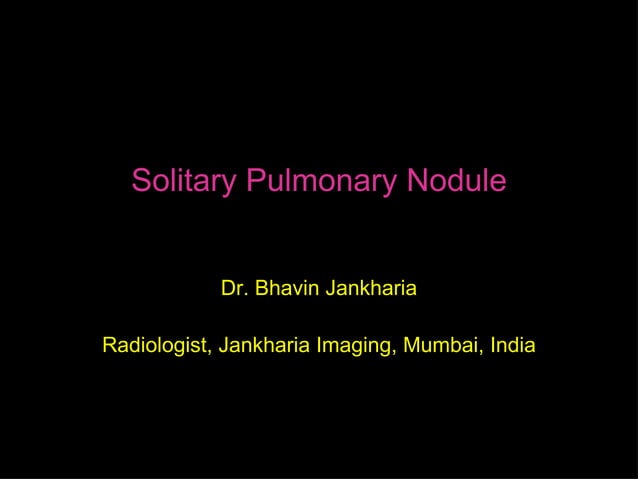 Solitary pulmonary nodule (SPN) | PPT