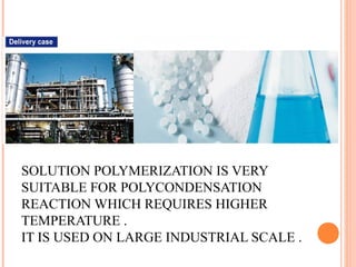 Solution polymerization technique | PPT