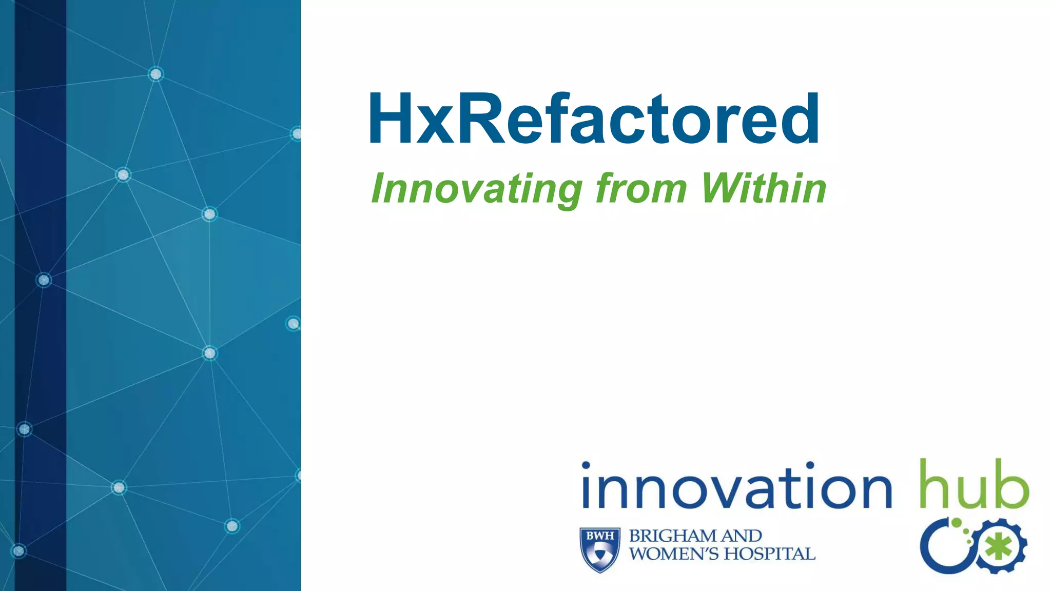 HXR 2016: Human Focused Innovation in a Clinical Setting -Lesley ...
