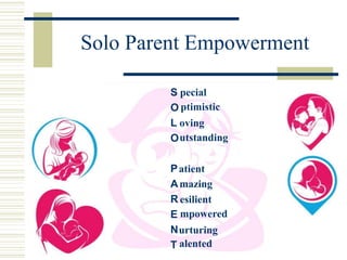 SOLO PARENT POWERPOINT PRESENTATION - Arwin.ppt