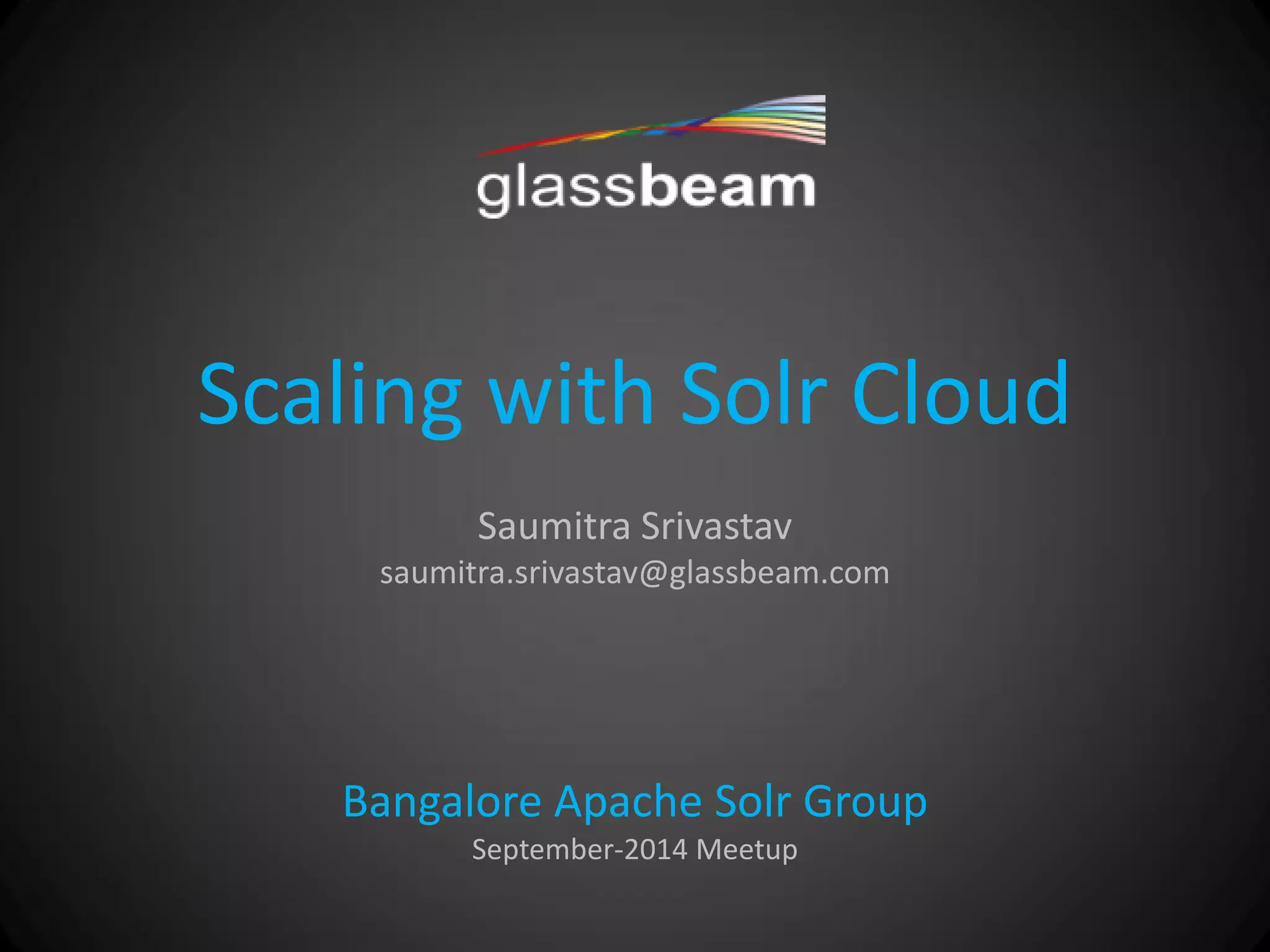 Scaling search with SolrCloud | PPT