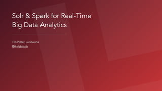 Webinar: Solr & Spark for Real Time Big Data Analytics | PDF