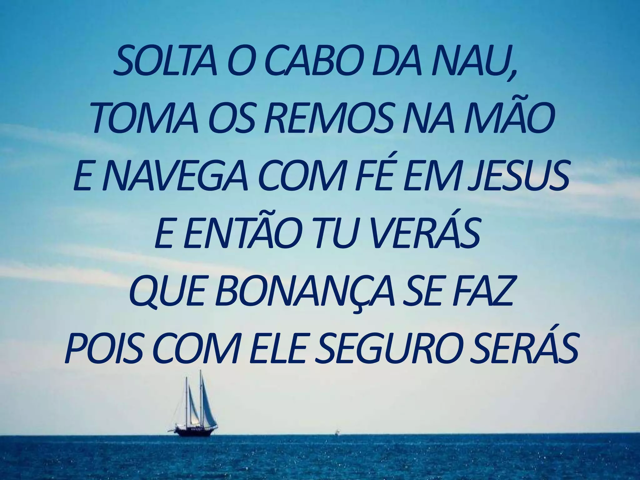 Solta o cabo da nau | PPTX