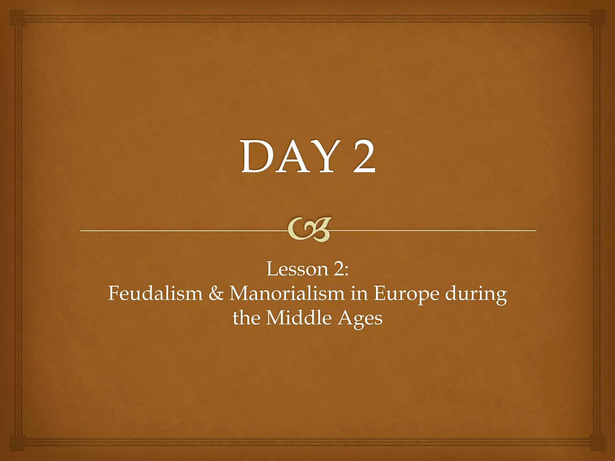 Feudalism & Manorialism, Lesson 2, Day 2 | PDF