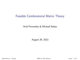 Feasible Combinatorial Matrix Theory - MFCS2013 | PPT