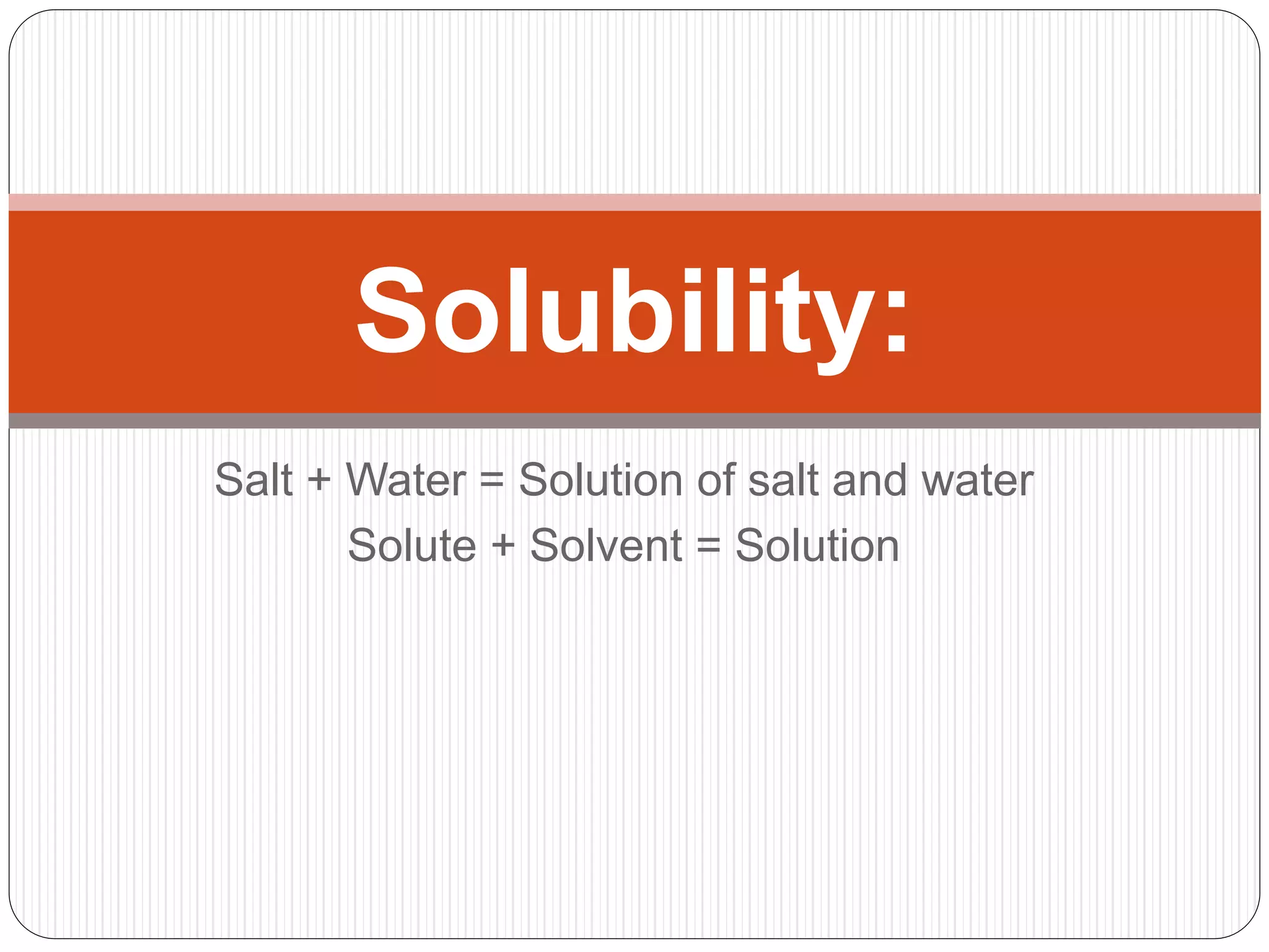 Solubility.pptx | Chemistry | Science
