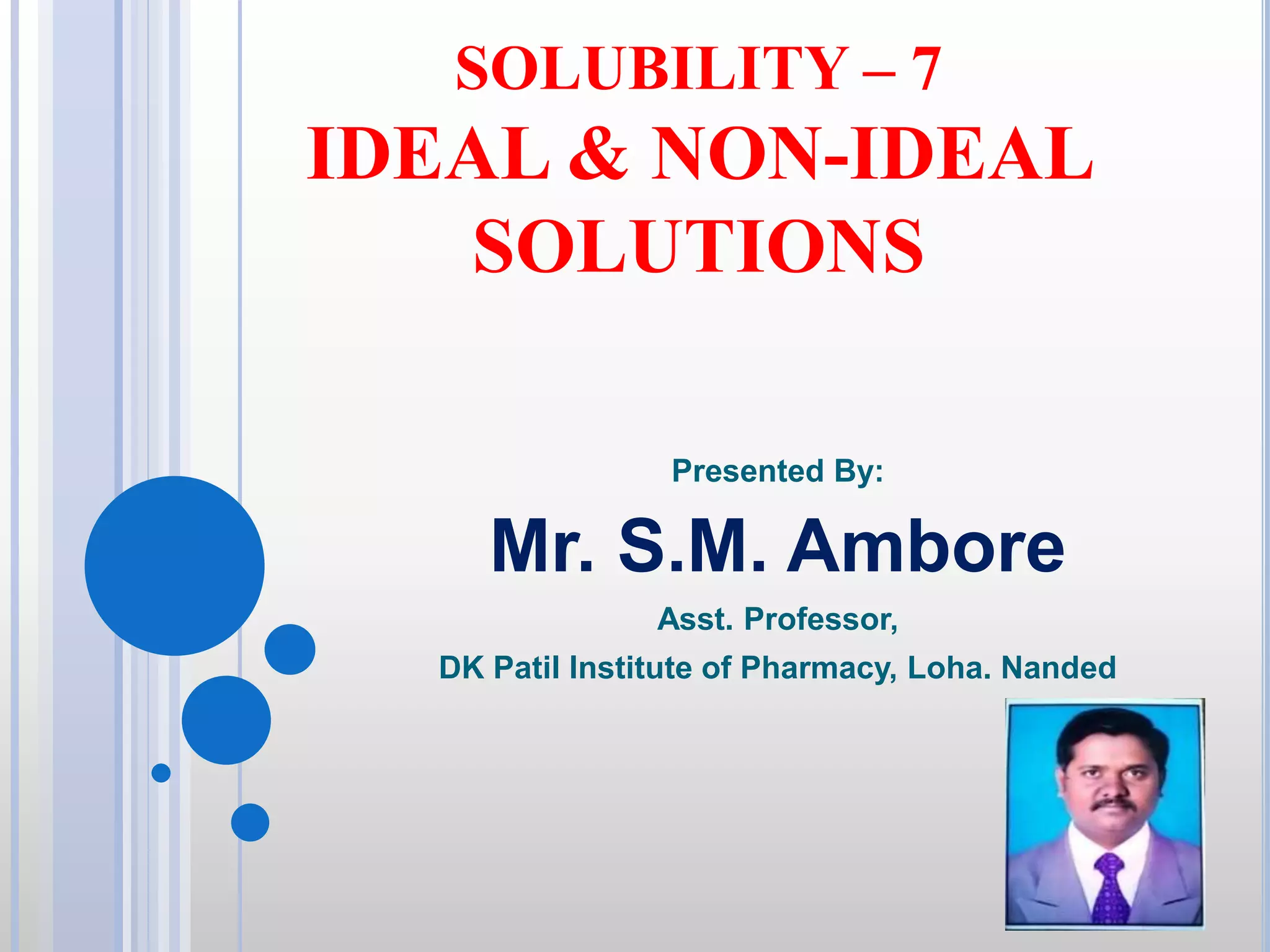 Solubility 7 Ideal & Non Ideal solutions | PPT