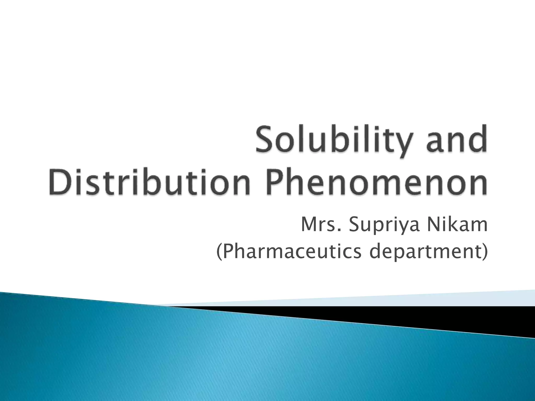 Solubility and distribution phenomena | PPTX