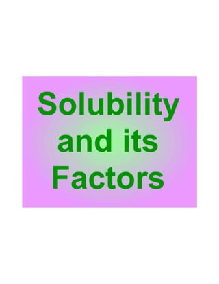 Solubility and its factors | PDF