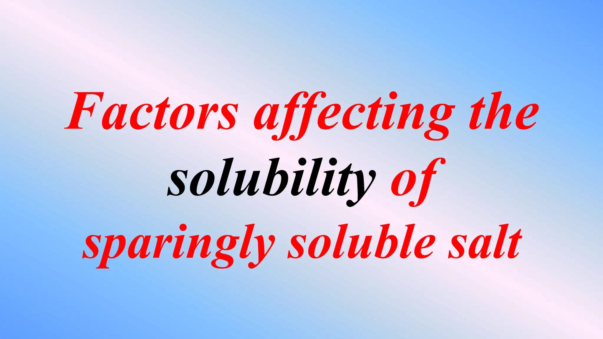 SOLUBILITY, AND SOLUBILITY PRODUCTS.pptx
