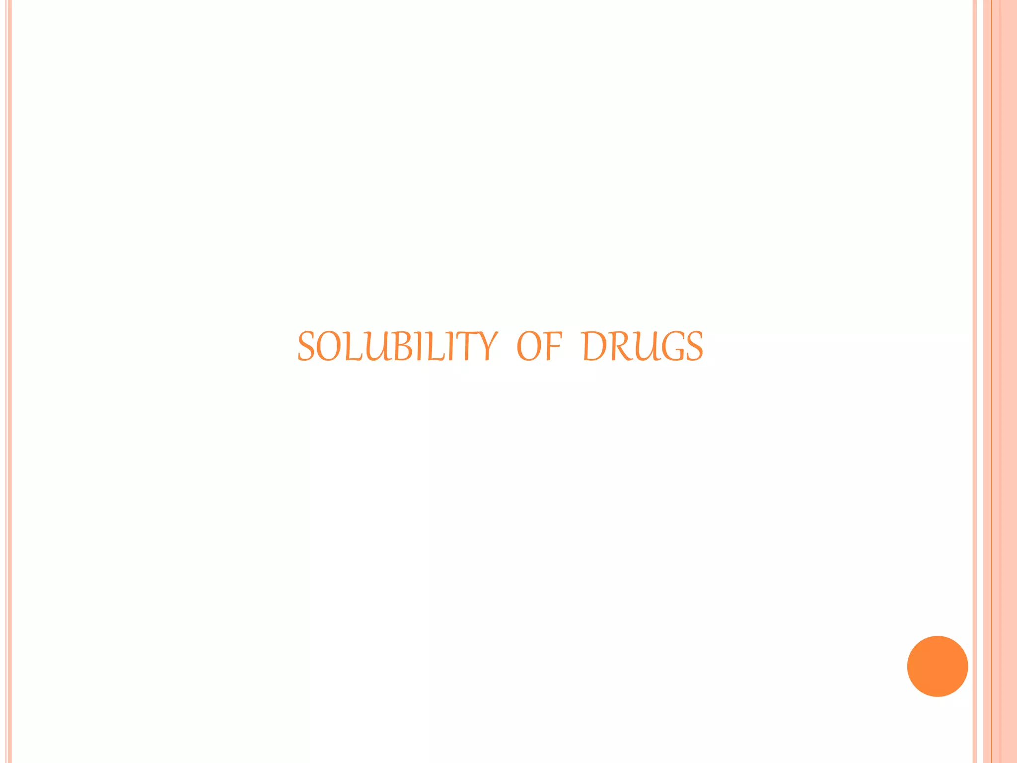 Solubility of drugs | PPTX