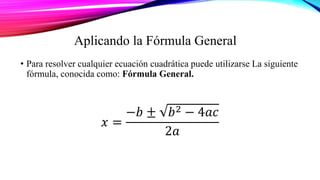 Solución de Ecuaciones Cuadráticas aplicando Formula General | PPTX