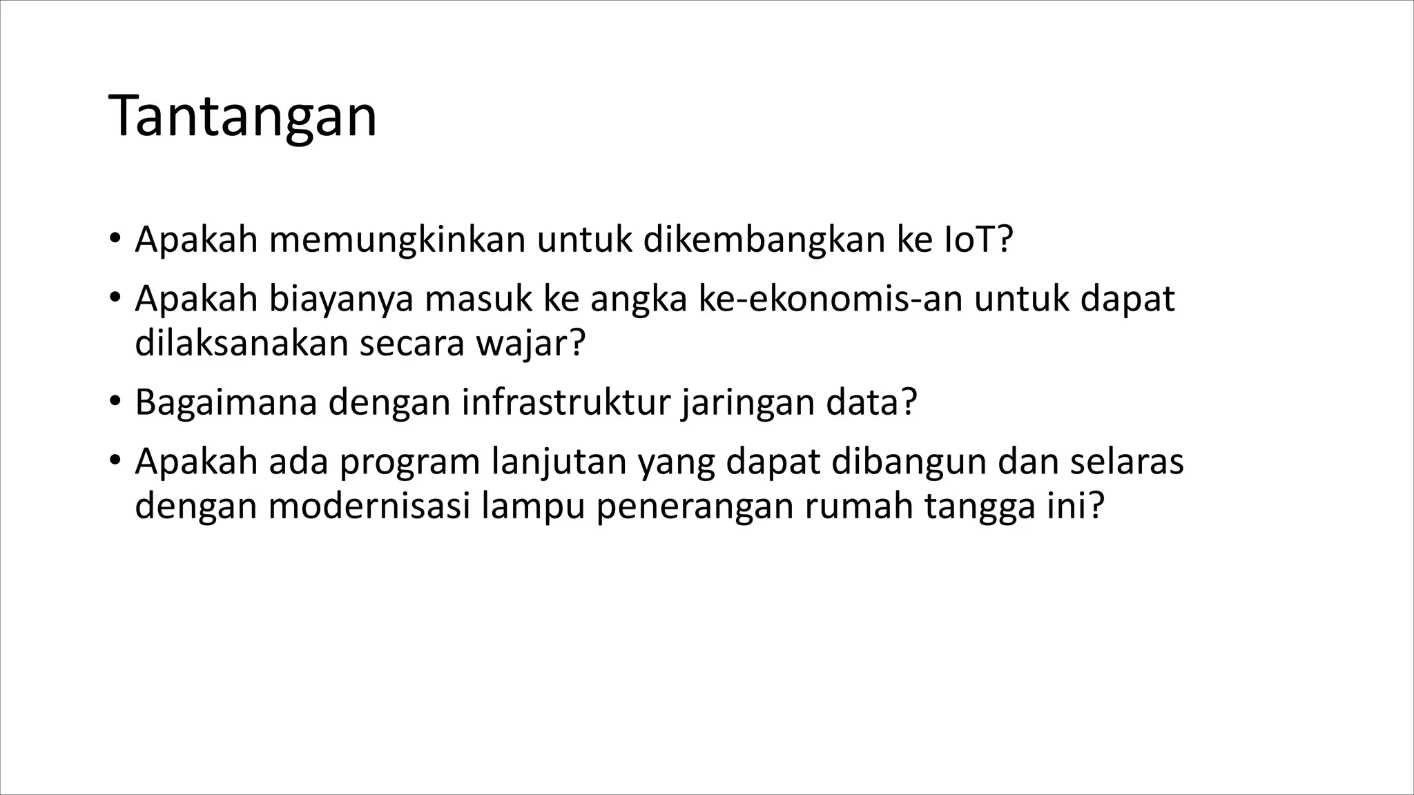 Solusi Iot Untuk Penerangan Lampu Rumah Program Nawacita Ppt