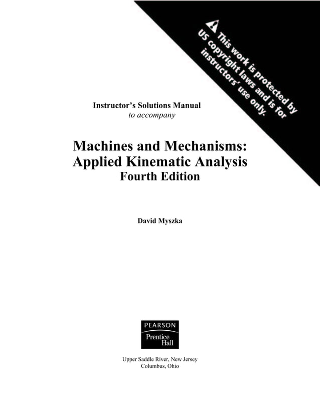 MACHINES AND MECHANISMS APPLIED KINEMATIC ANALYSIS Fourth Edition David ...